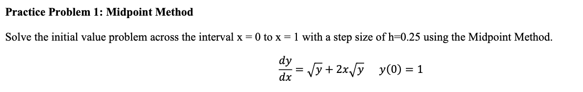 Solved Practice Problem 1: Midpoint Method Solve the initial | Chegg.com