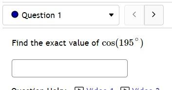Solved Find the exact value of cos(195∘) | Chegg.com