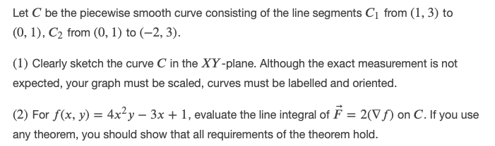 Solved Let C be the piecewise smooth curve consisting of the | Chegg.com