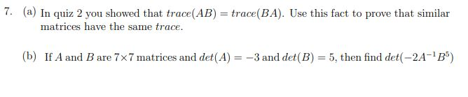 Solved 7. (a) In quiz 2 you showed that trace(AB) = | Chegg.com