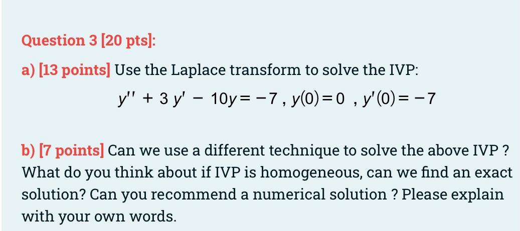 Solved a) [13 points] Use the Laplace transform to solve the | Chegg.com