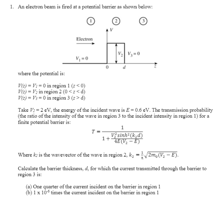 Solved 1. An electron beam is fired at a potential barrier | Chegg.com