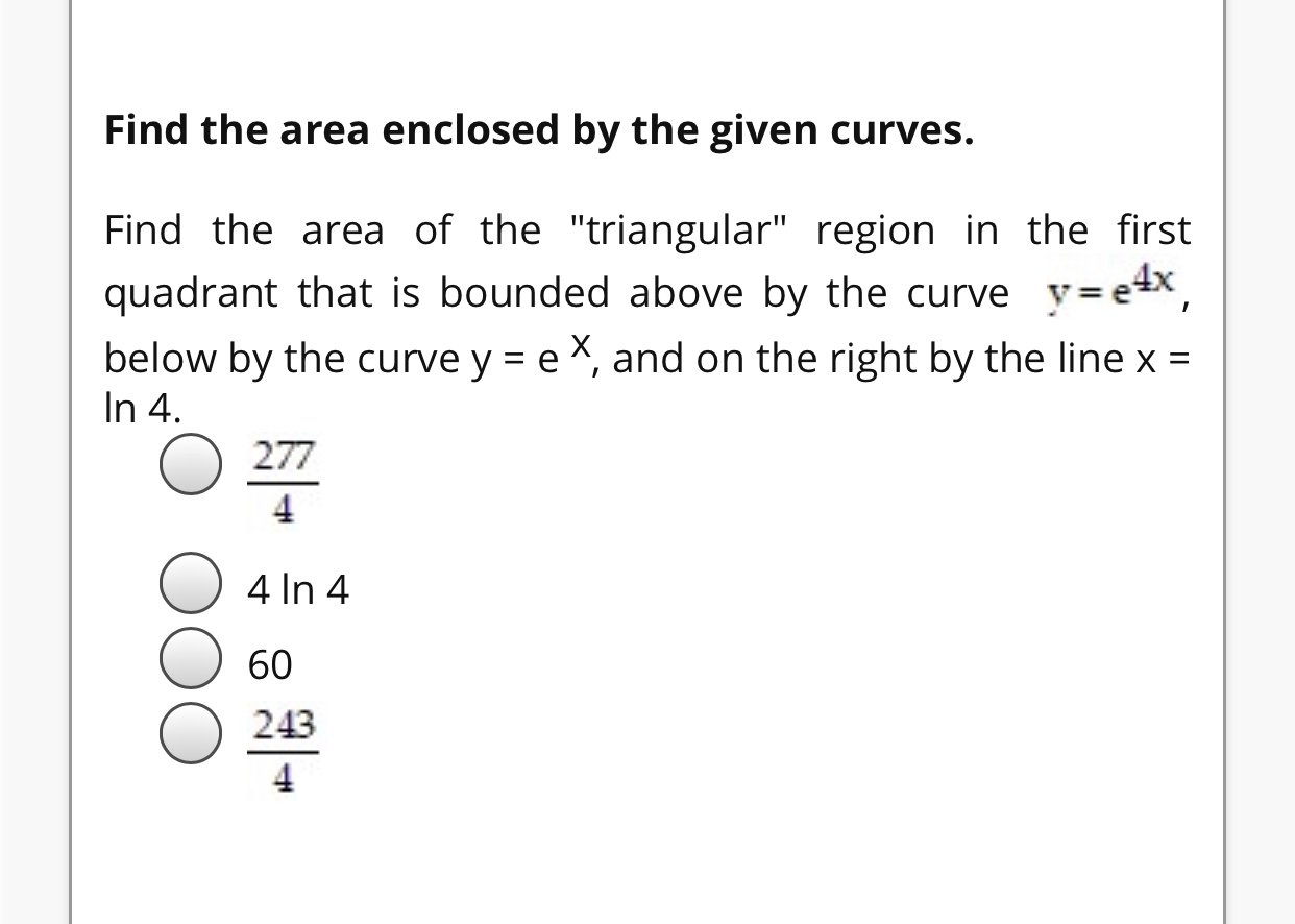 Solved Find the area enclosed by the given curves. Find the | Chegg.com