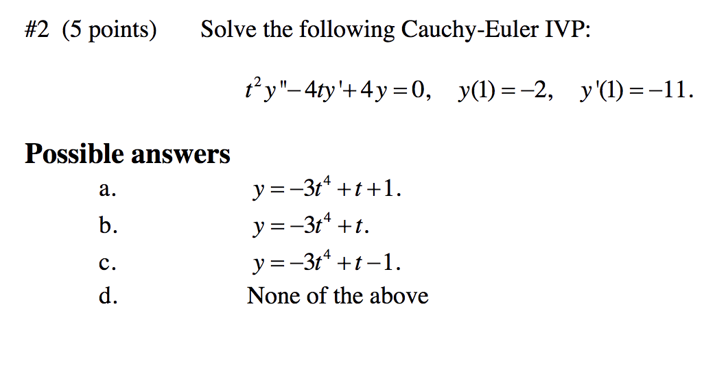 Solved \#2 (5 points) Solve the following Cauchy-Euler IVP: | Chegg.com