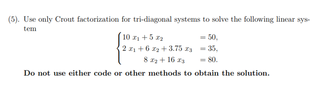 Solved 5 Use Only Crout Factorization For Tri Diagonal