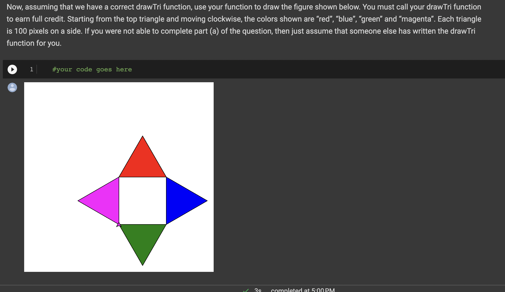 Solved Now, assuming that we have a correct drawTri | Chegg.com
