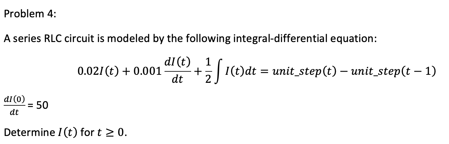 Solved Problem 4: A series RLC circuit is modeled by the | Chegg.com