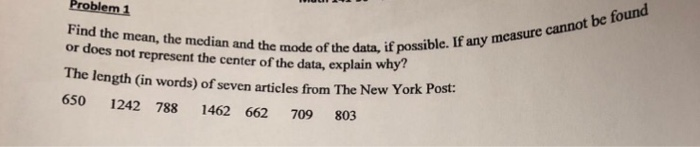Solved Problem 1 Find the mean, the median and the mode of | Chegg.com