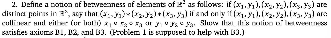 Solved , 2. Define a notion of betweenness of elements of Ra | Chegg.com