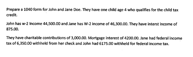 Solved Prepare a 1040 ﻿form for John and Jane Doe. They have | Chegg.com