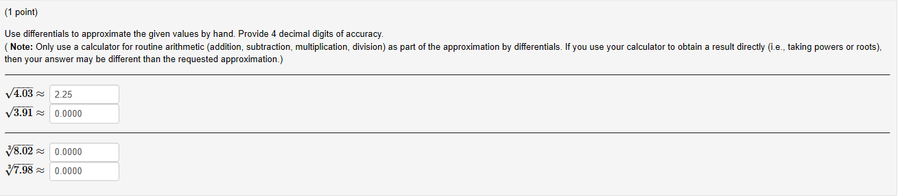 Solved (1 point) Use differentials to approximate the given | Chegg.com
