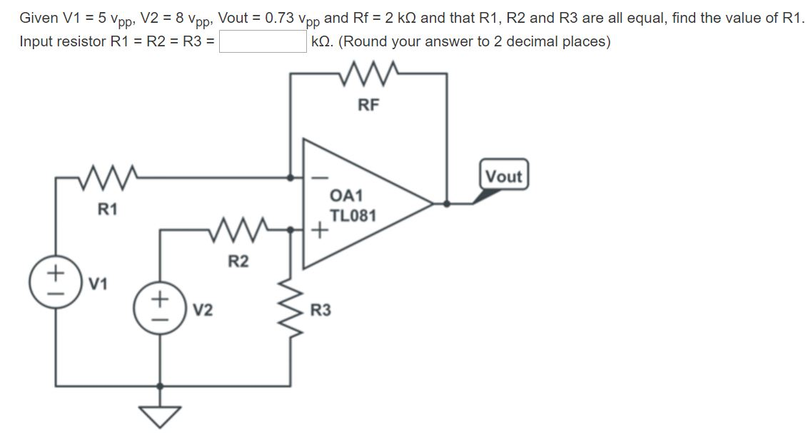 Solved Given V1 = 5 Vpp, V2 = 8 Vpp, Vout = 0.73 Vpp and Rf | Chegg.com