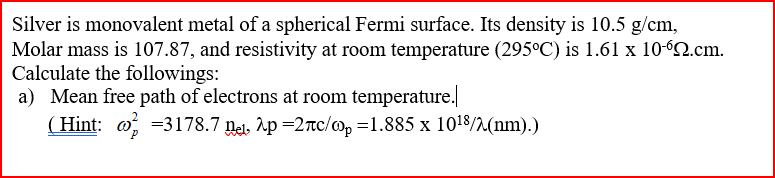 Solved Silver is monovalent metal of a spherical Fermi | Chegg.com
