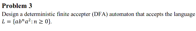 Solved Problem 3 Design a deterministic finite accepter | Chegg.com