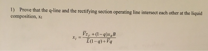 Solved 1) Prove that the q-line and the rectifying section | Chegg.com