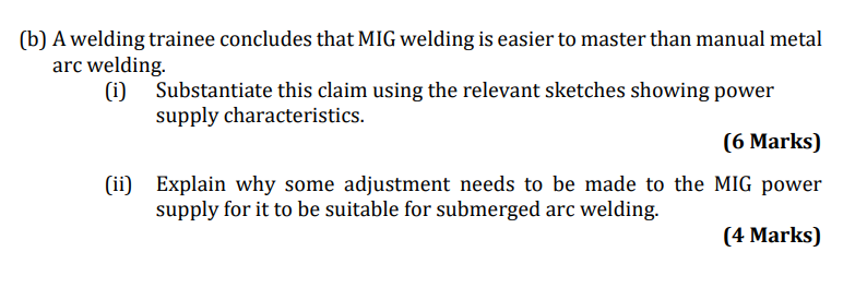 Solved (b) A welding trainee concludes that MIG welding is | Chegg.com