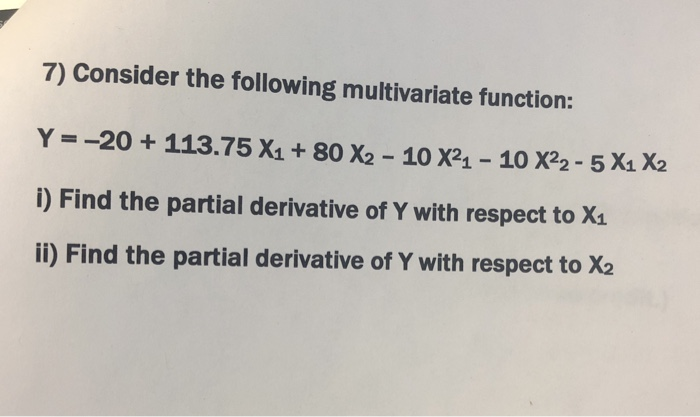 Solved 7) Consider the following multivariate function: Y | Chegg.com