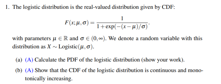 Solved 1. The logistic distribution is the real-valued | Chegg.com
