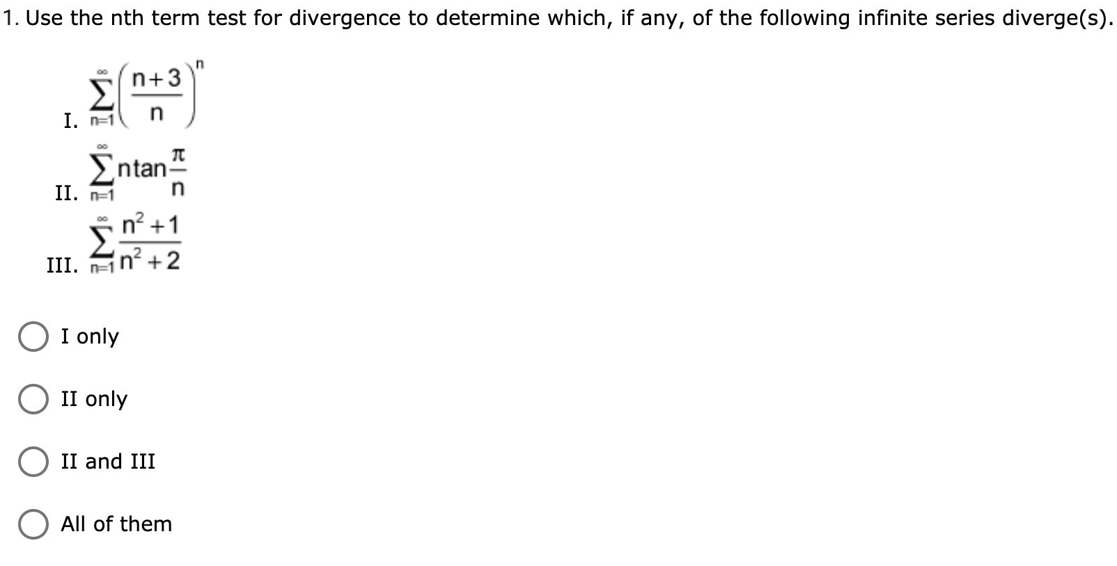 Solved 1. Use the nth term test for divergence to determine | Chegg.com