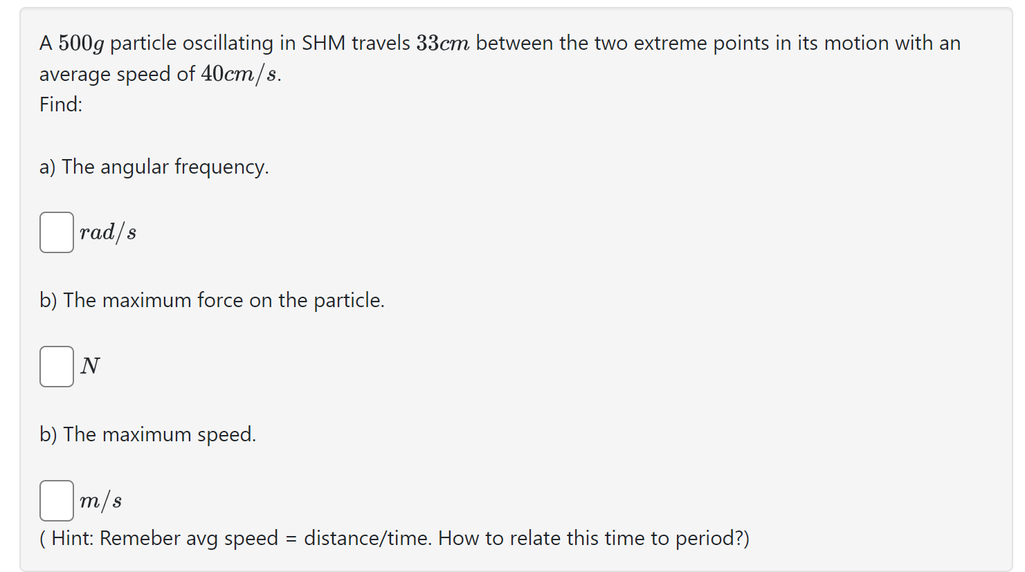 Solved A 500 g particle oscillating in SHM travels 33 cm | Chegg.com