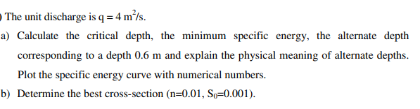 Solved The unit discharge is q = 4 mʻls. a) Calculate the | Chegg.com