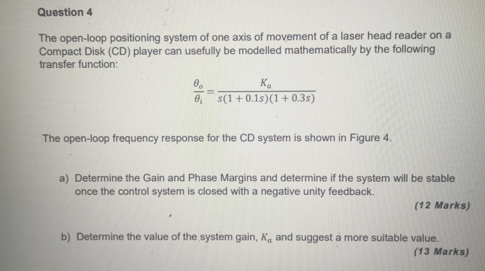 Solved Question 4 The open-loop positioning system of one | Chegg.com