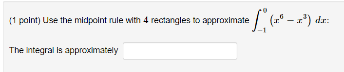 Solved 0 (1 point) Use the midpoint rule with 4 rectangles | Chegg.com