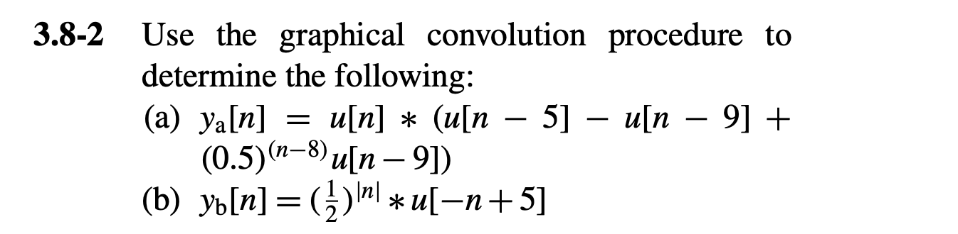 Solved 3.8-2 Use the graphical convolution procedure to | Chegg.com