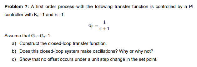Solved Problem 7: A first order process with the following | Chegg.com