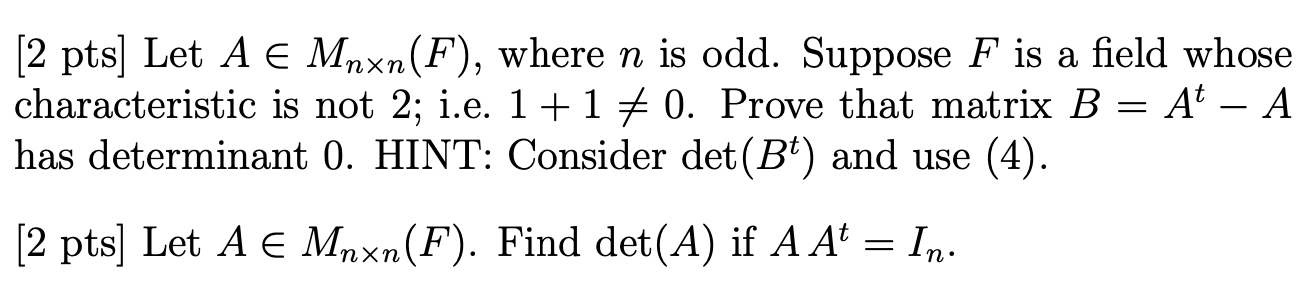 Solved [2 pts] Let A E Mnxn(F), where n is odd. Suppose F is | Chegg.com