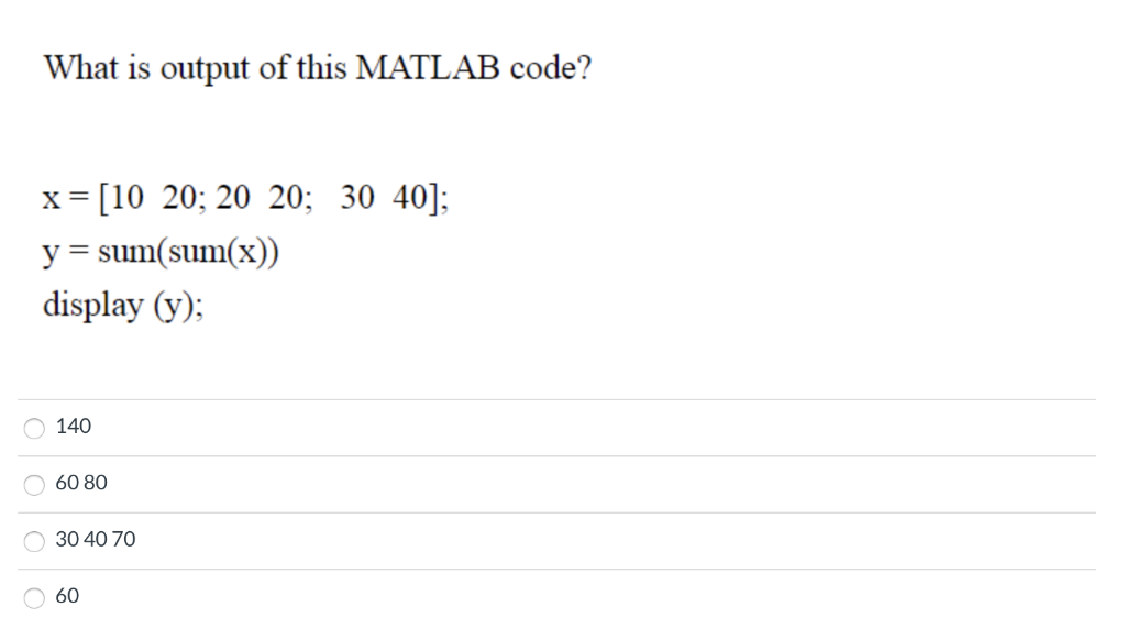 Solved What is output of this MATLAB code? x = [10 20; 20 | Chegg.com