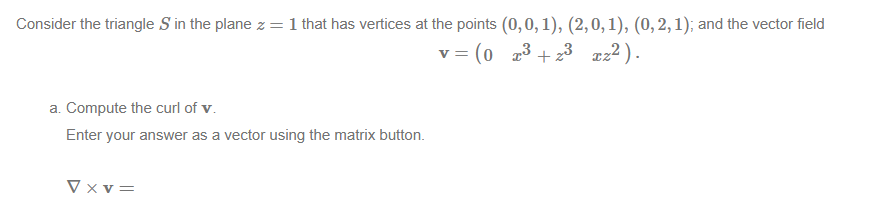 Solved Consider the triangle S in the plane z=1 that has | Chegg.com