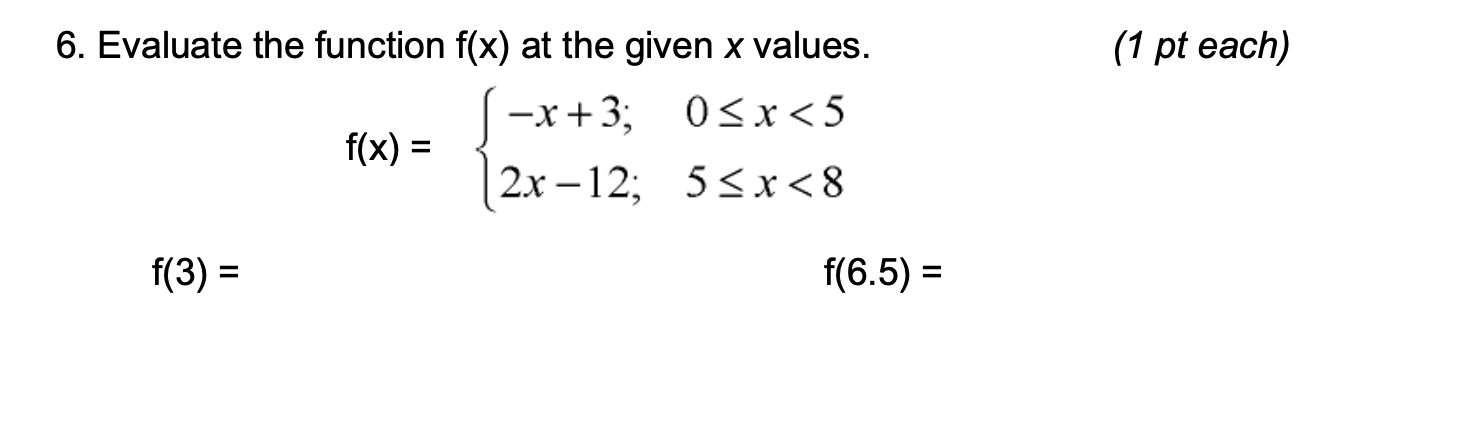 Solved (1 pt each) 6. Evaluate the function f(x) at the | Chegg.com