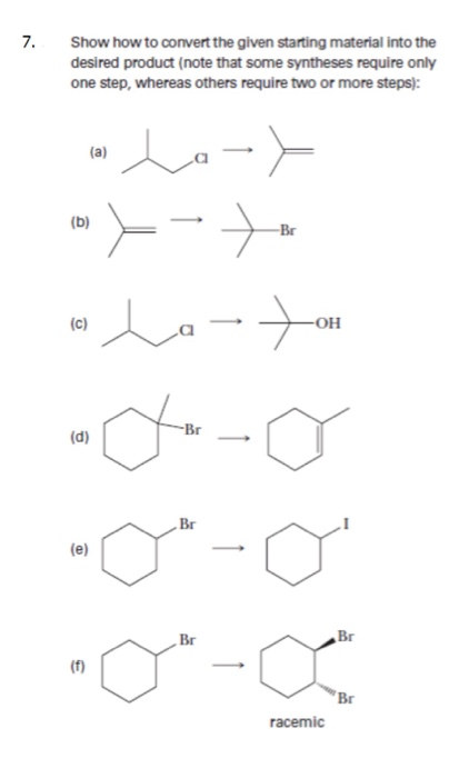 Solved 7. Show how to convert the given starting material | Chegg.com