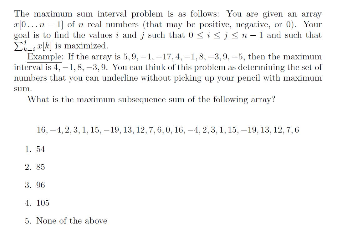 Solved The maximum sum interval problem is as follows: You | Chegg.com