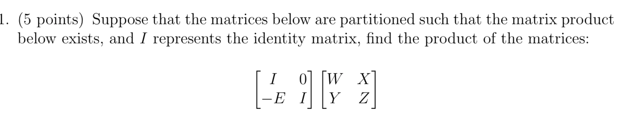 Solved 1. (5 points) Suppose that the matrices below are | Chegg.com