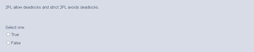 Solved 2PL allow deadlocks and strict 2PL avoids deadlocks. | Chegg.com