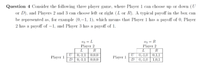Solved Question 4 Consider the following three player game, | Chegg.com