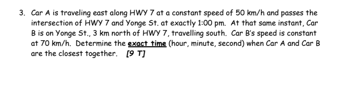 Solved 3. Car A is traveling east along HWY 7 at a constant | Chegg.com