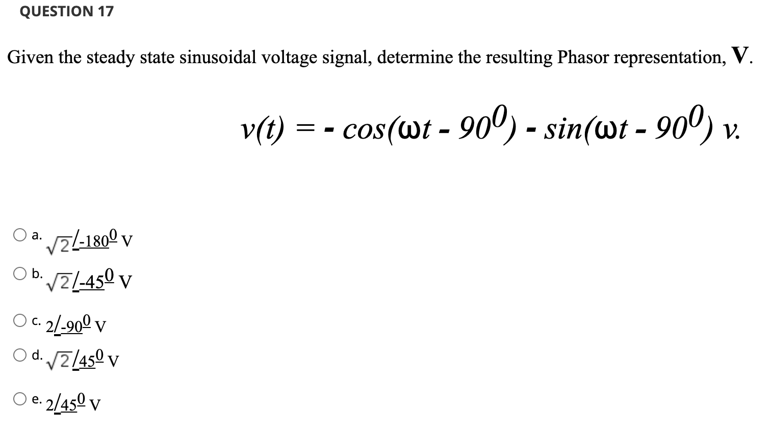 Solved QUESTION 17 Given the steady state sinusoidal voltage | Chegg.com