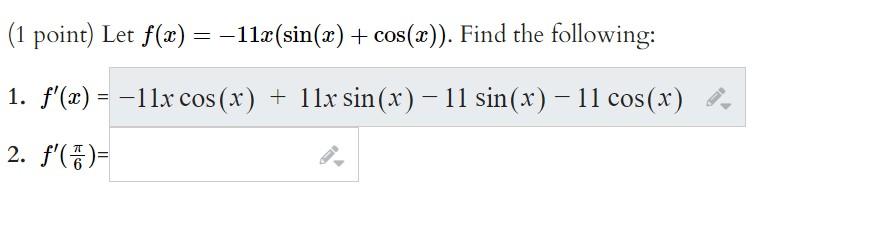 Solved (1 point) Let f(x) = -11x(sin(x) + cos(x)). Find the | Chegg.com