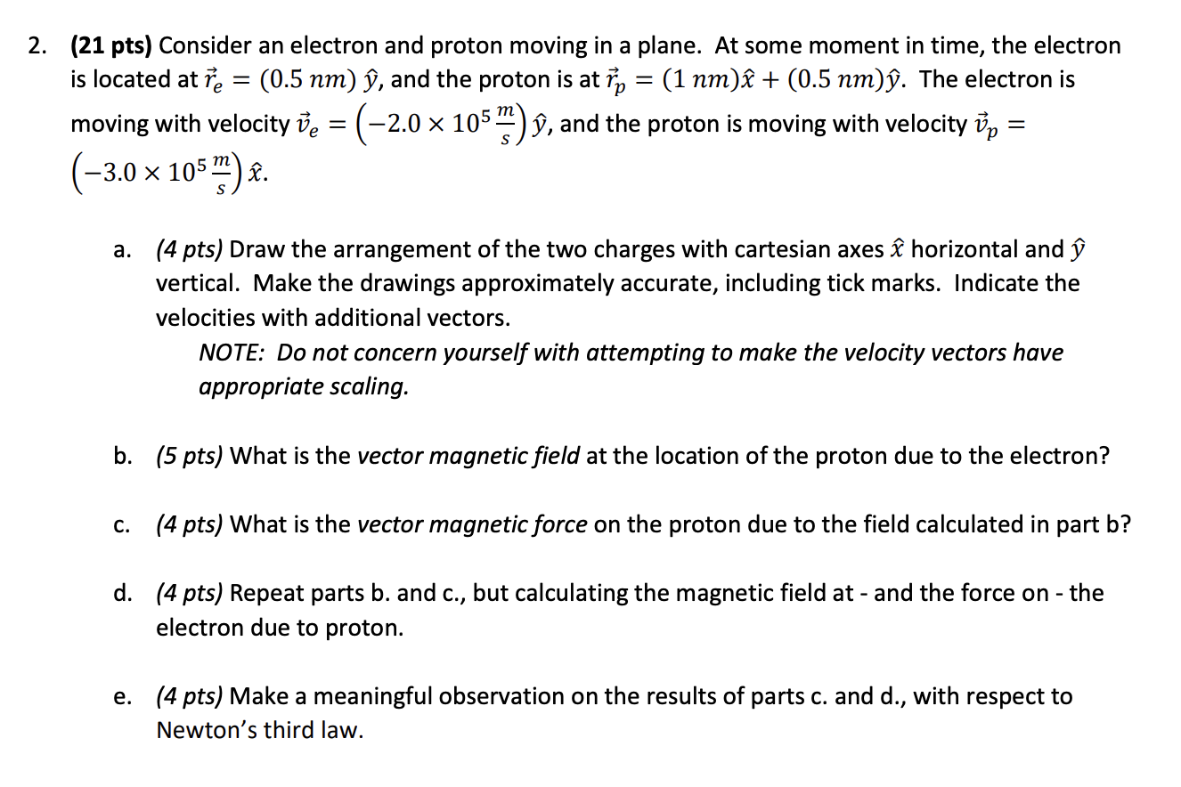 Solved (21 pts) Consider an electron and proton moving in a | Chegg.com
