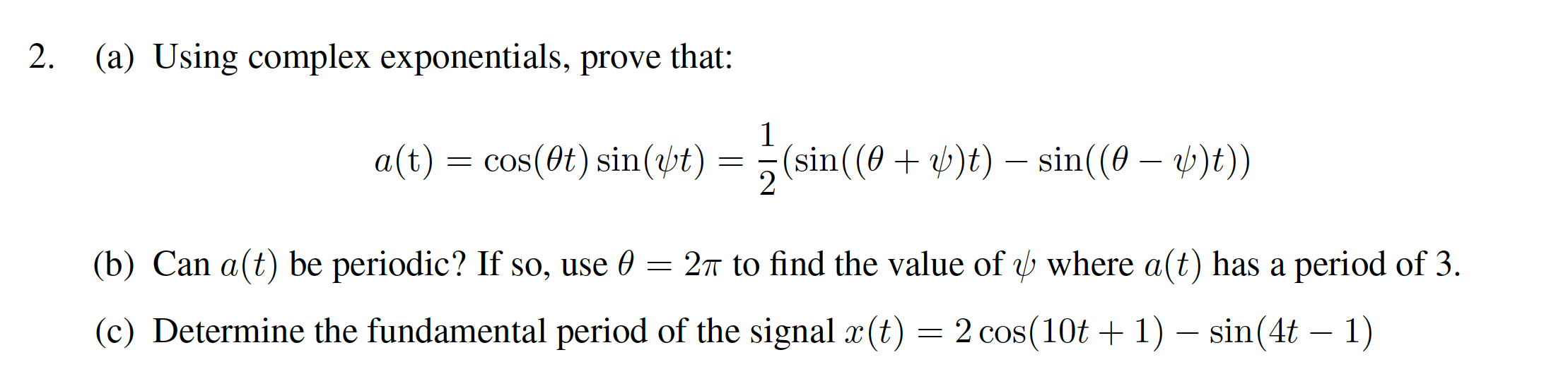 Solved 2. (a) Using complex exponentials, prove that: a(t) = | Chegg.com