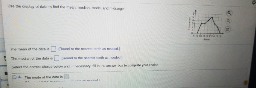 Solved Use the display of data to find the mean, median, | Chegg.com