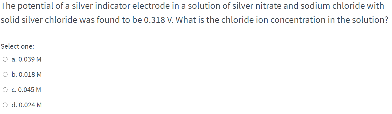 Solved The potential of a silver indicator electrode in a | Chegg.com