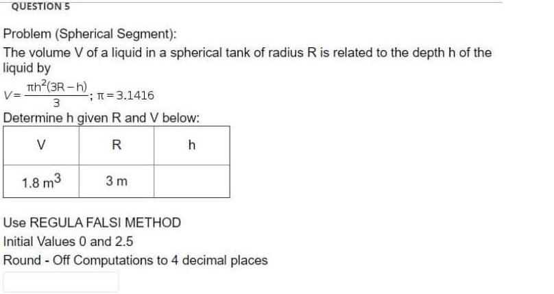 Solved QUESTION 5 Problem (Spherical Segment): The volume V | Chegg.com