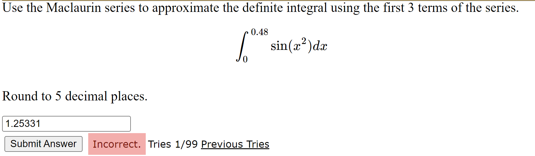 Solved Use the Maclaurin series to approximate the definite | Chegg.com