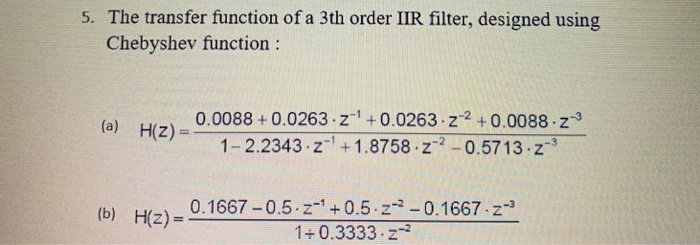 Solved 5. The transfer function of a 3th order IIR filter, | Chegg.com