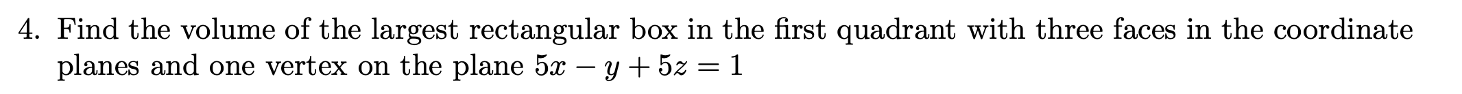 Solved 4. Find the volume of the largest rectangular box in | Chegg.com