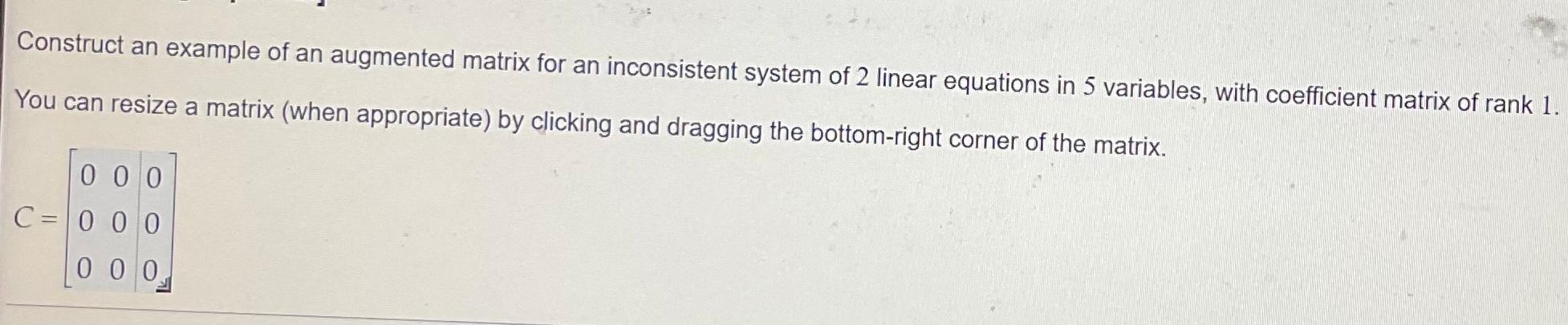 Solved Construct an example of an augmented matrix for an | Chegg.com